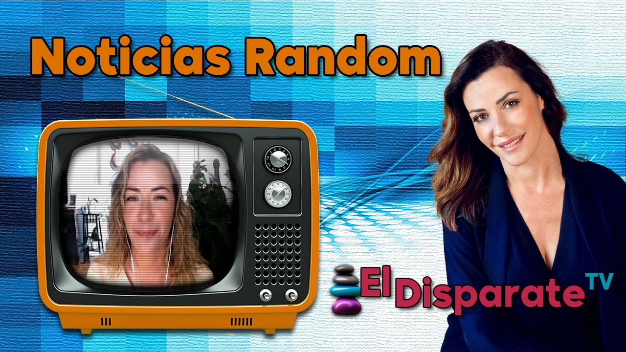 Noticias Random – El Disparate TV