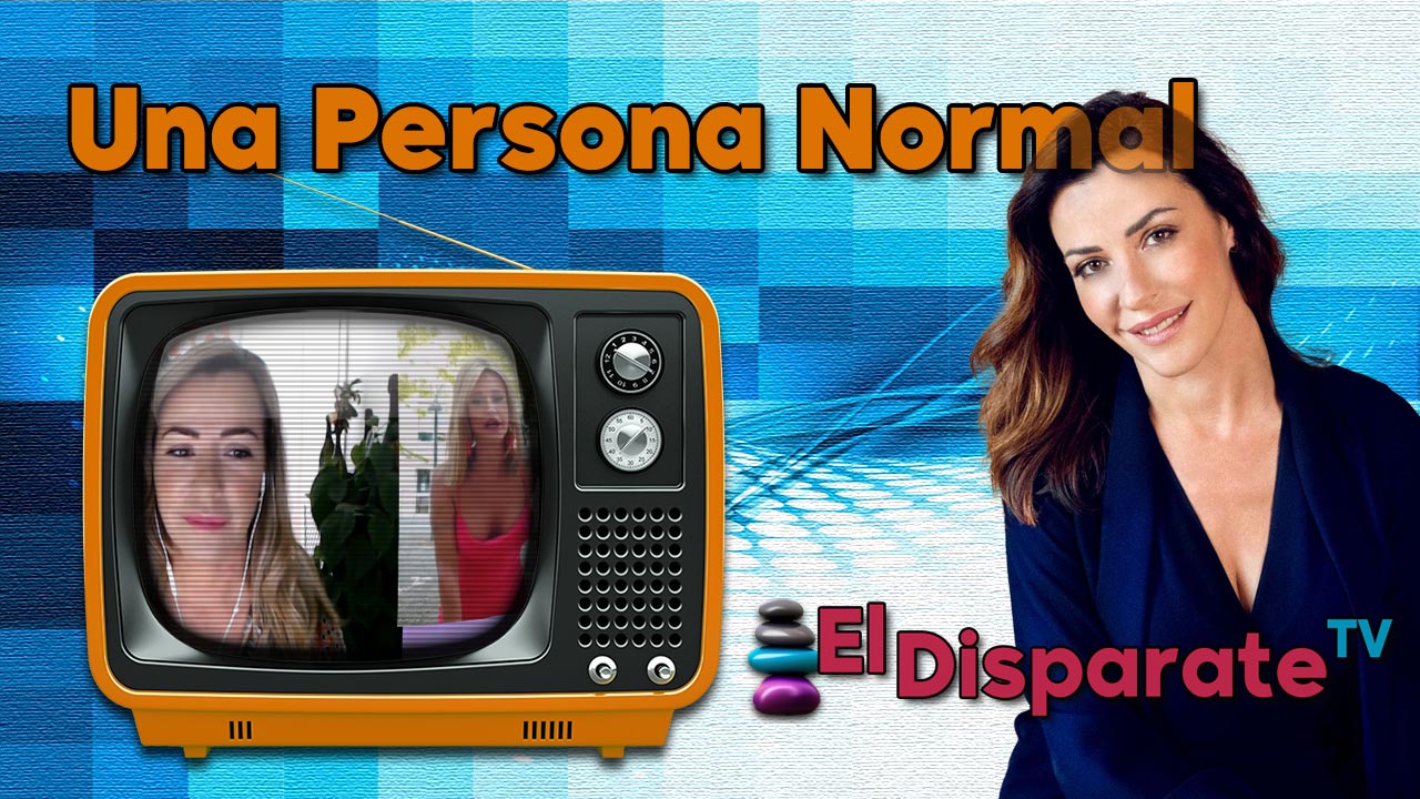 Una Persona Normal – El Disparate TV